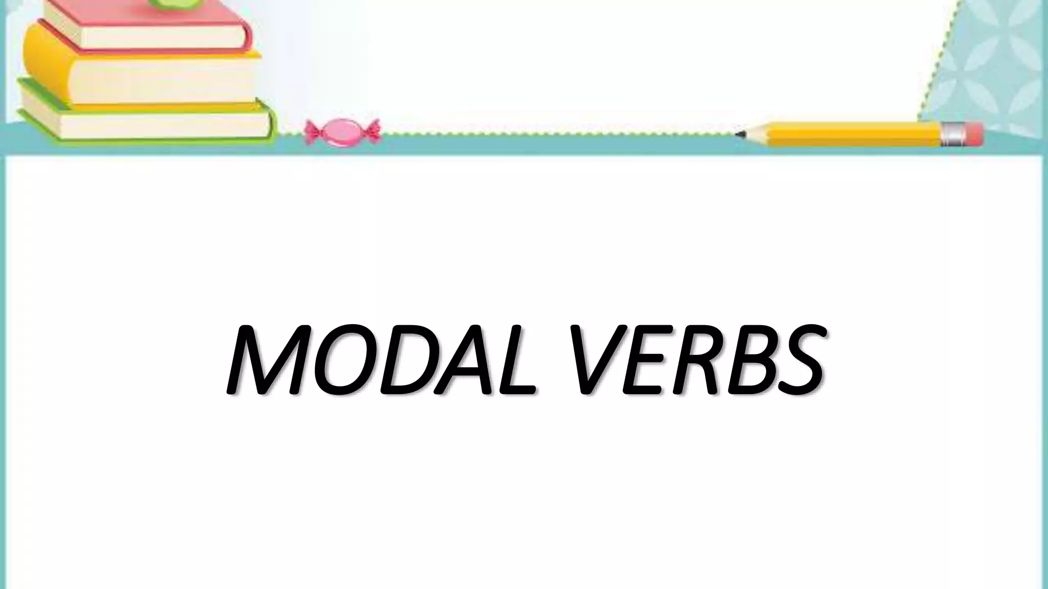 Modal verbs ppt | PPTX