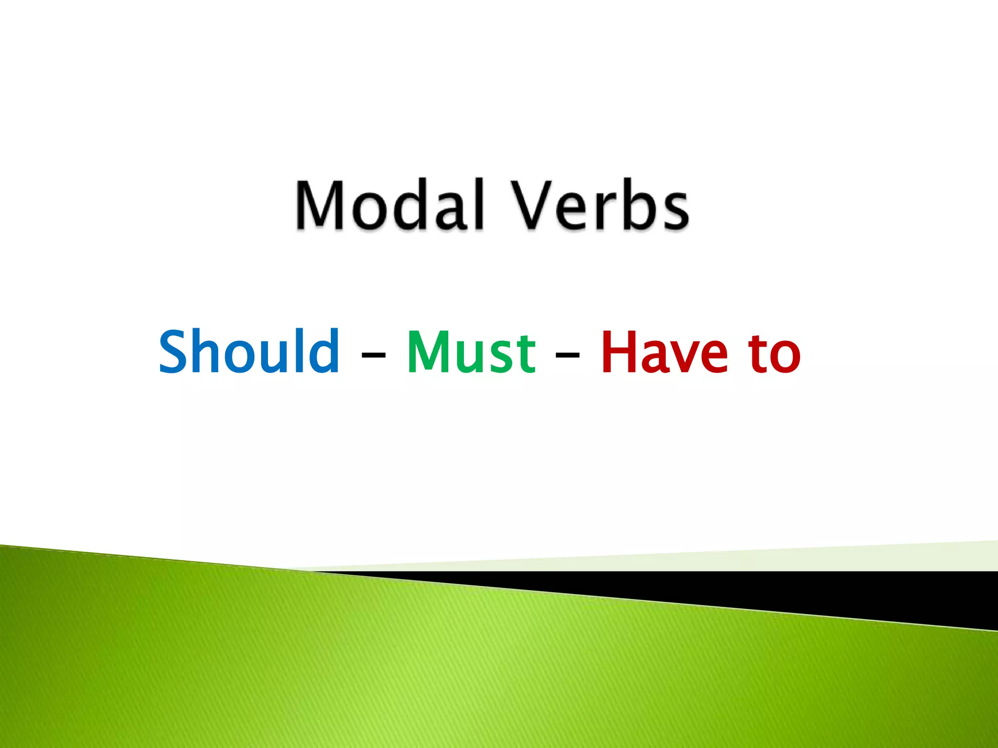 Modal verbs should must | PPTX