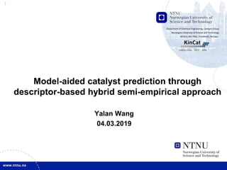 Model-aided catalyst prediction through descriptor-based hybrid semi ...