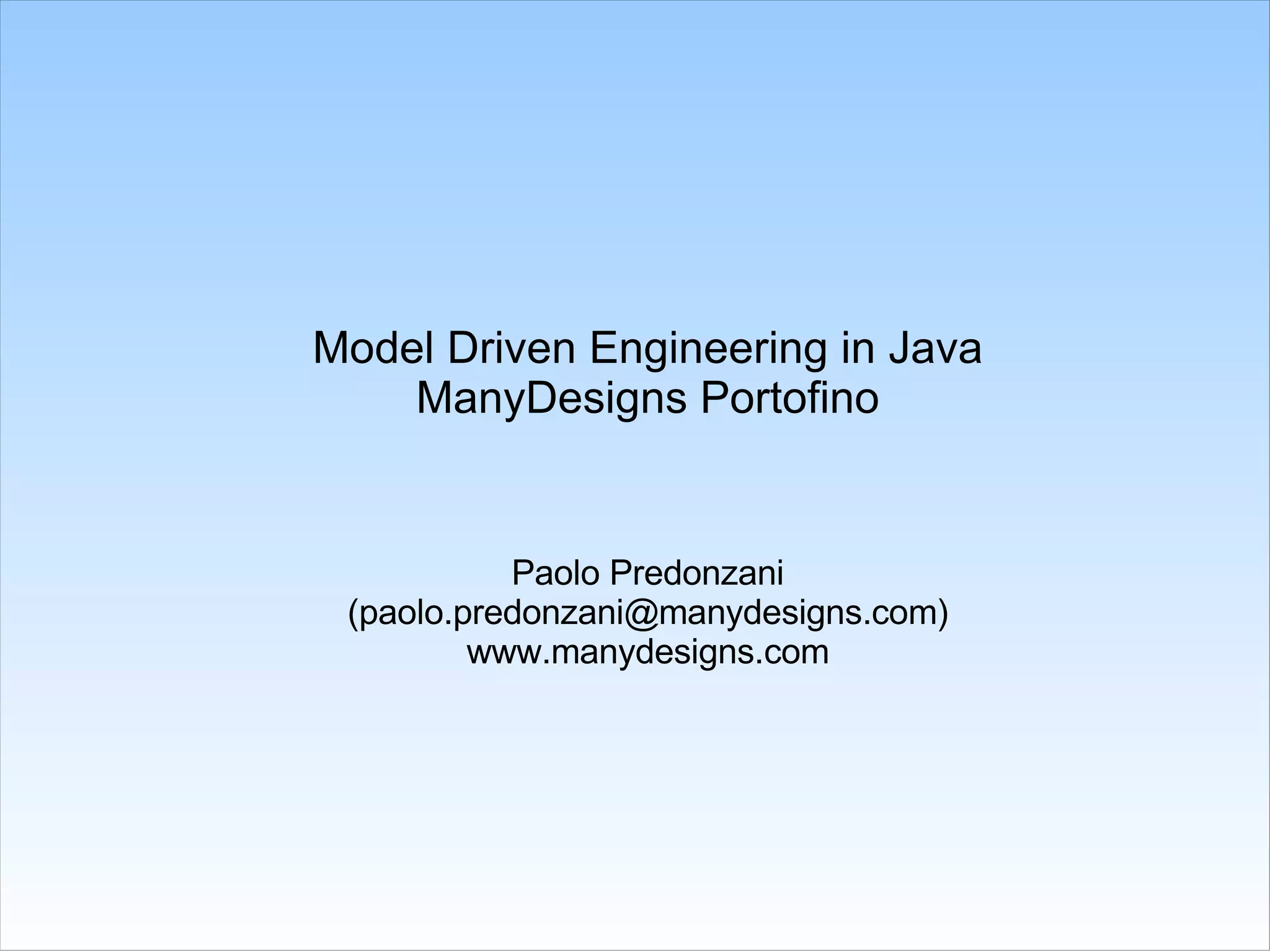Model Driven Engineering - ManyDesigns Portofino | ODP