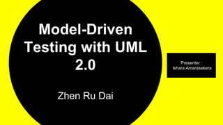 Model-Driven Testing with UML 2.0 | PPTX
