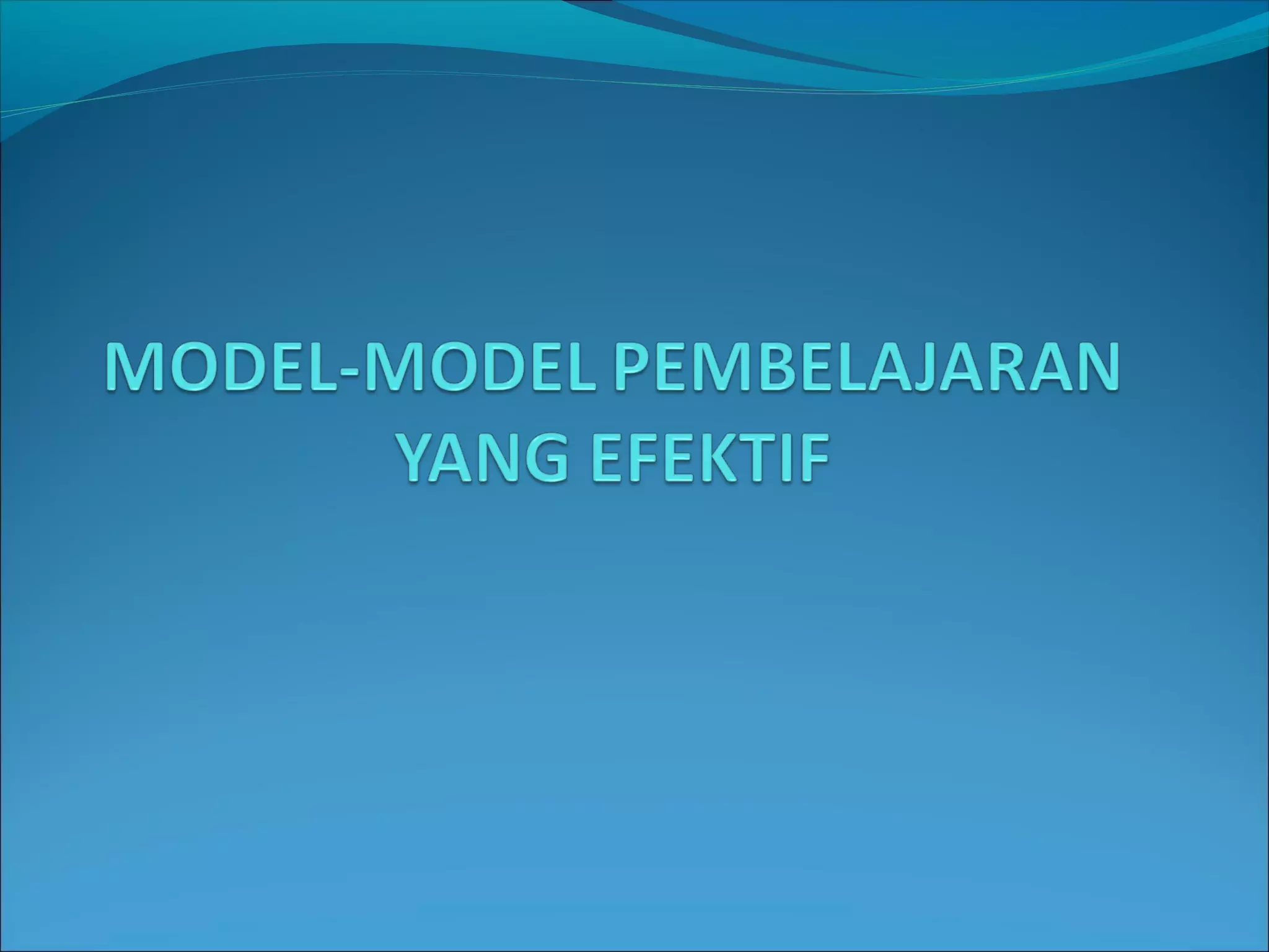 Model model pembelajaran yang efektif | PPT