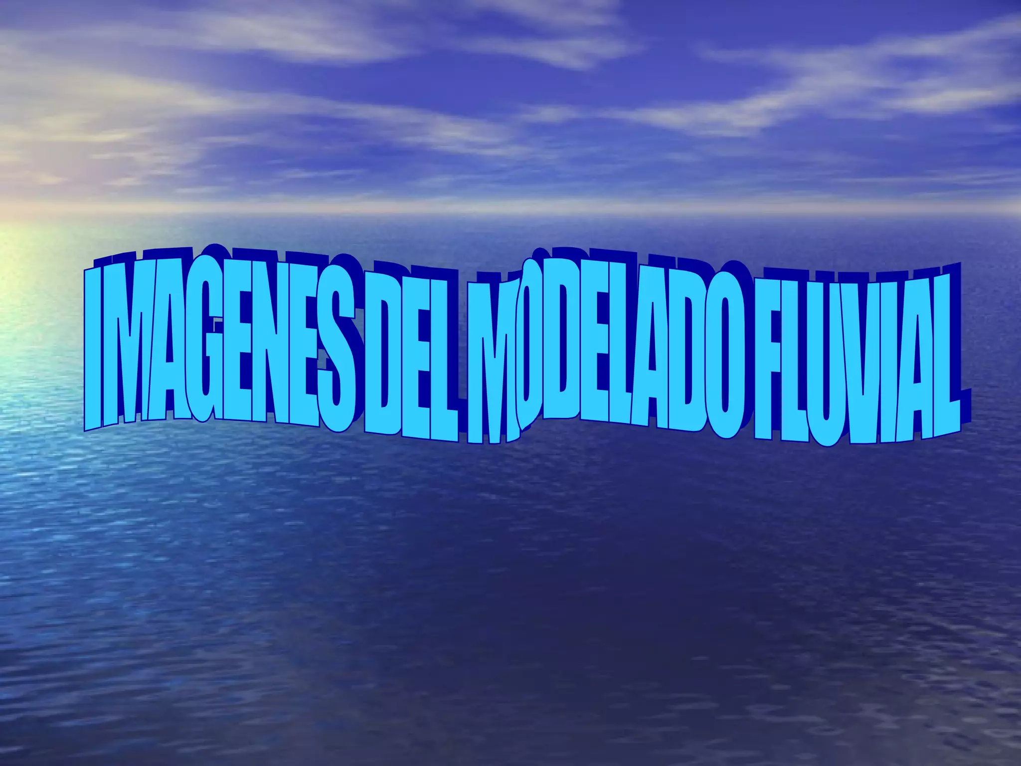 Modelado Fluvial (Jaime- Andrés) | PPT | Geology | Science