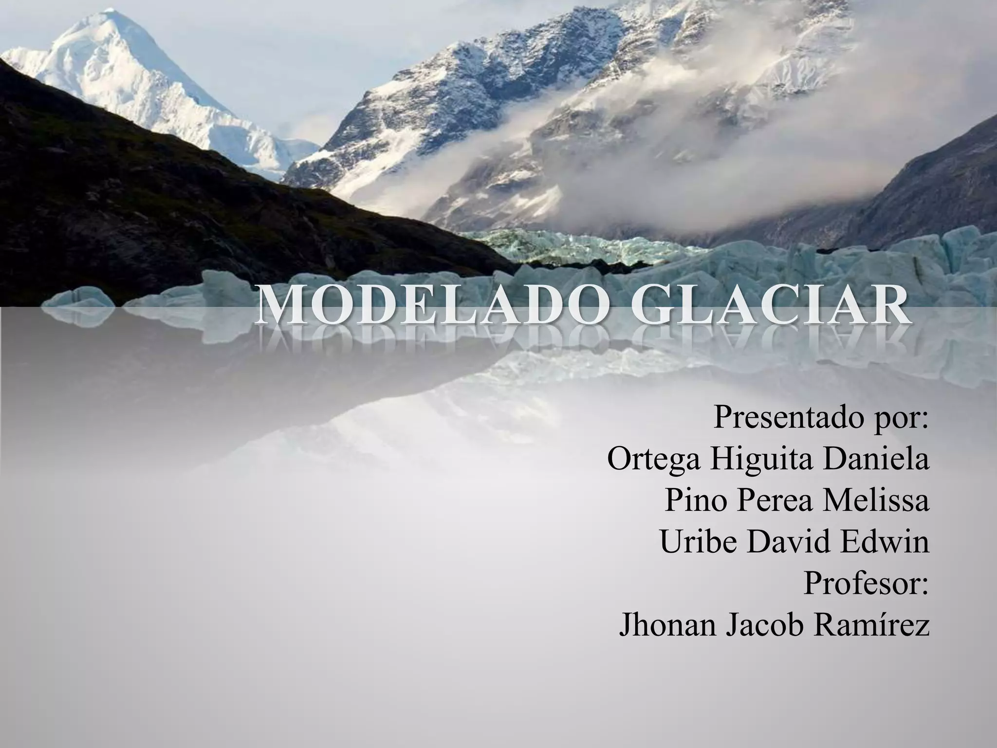Modelado glaciar | PPTX