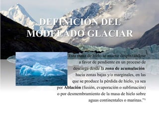 Modelado glaciar | PPTX