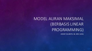 Model Aliran Maksimal: Linear Programming | PPTX