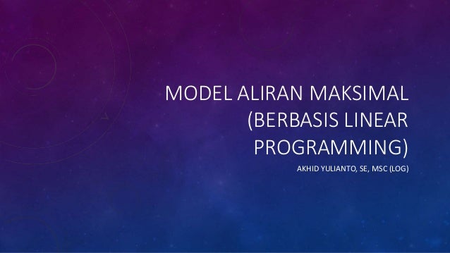 Model Aliran Maksimal: Linear Programming | PPT