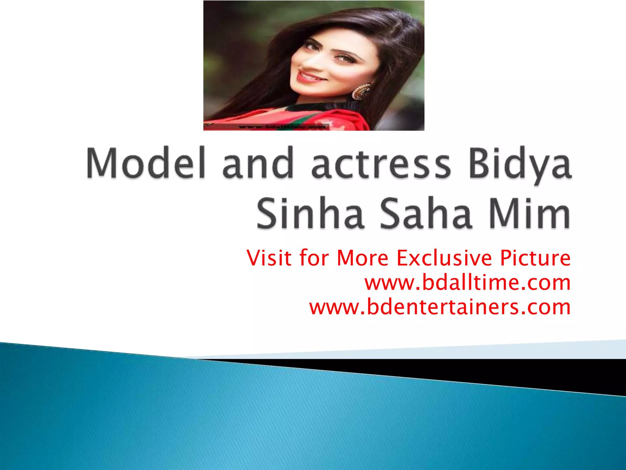 Model and actress bidya sinha saha mim | PPTX | Television | Entertainment