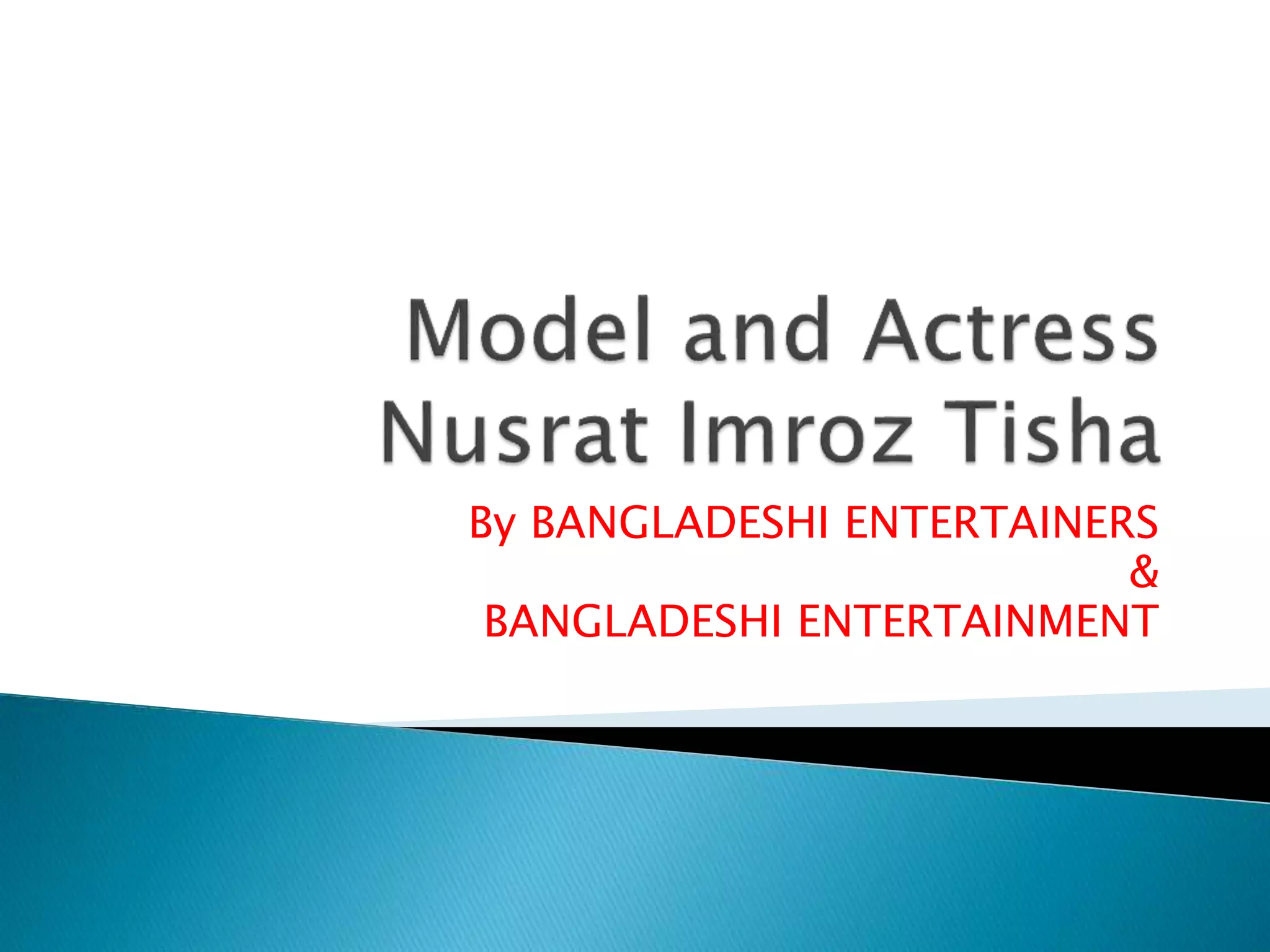 Model and actress nusrat imroz tisha | PPT
