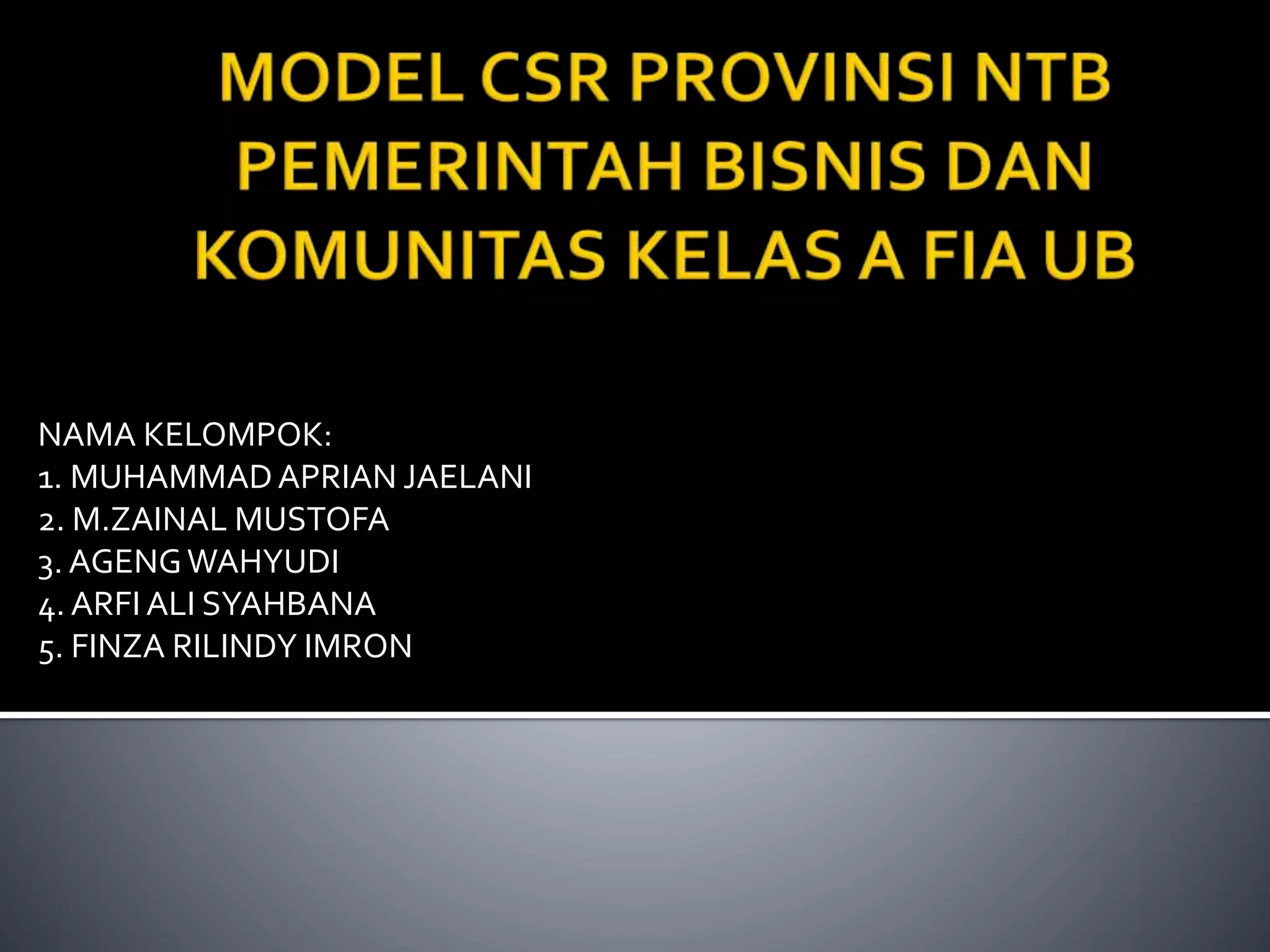 MODEL CSR PROVINSI NTB, PBK KELAS A FIA UB 2015 | PPTX