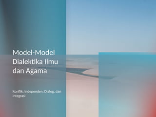 Model Ian Barbour Dialektika Ilmu dan Agama | PPTX