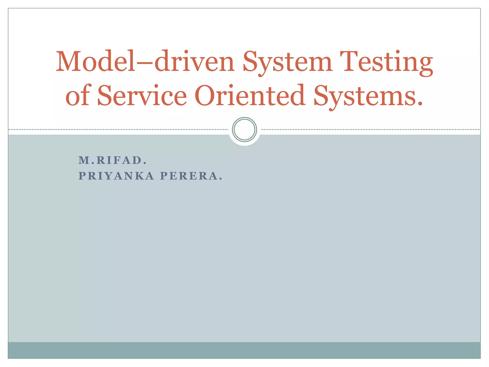 Modeldriven System Testing Service Oriented Systems Pptx Web