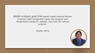 Model Evaluasi Pembelajaran Goal Free | PPTX