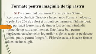 MODELELE DE CULORI si FORMATE DE FISIERE GRAFICE.pptx