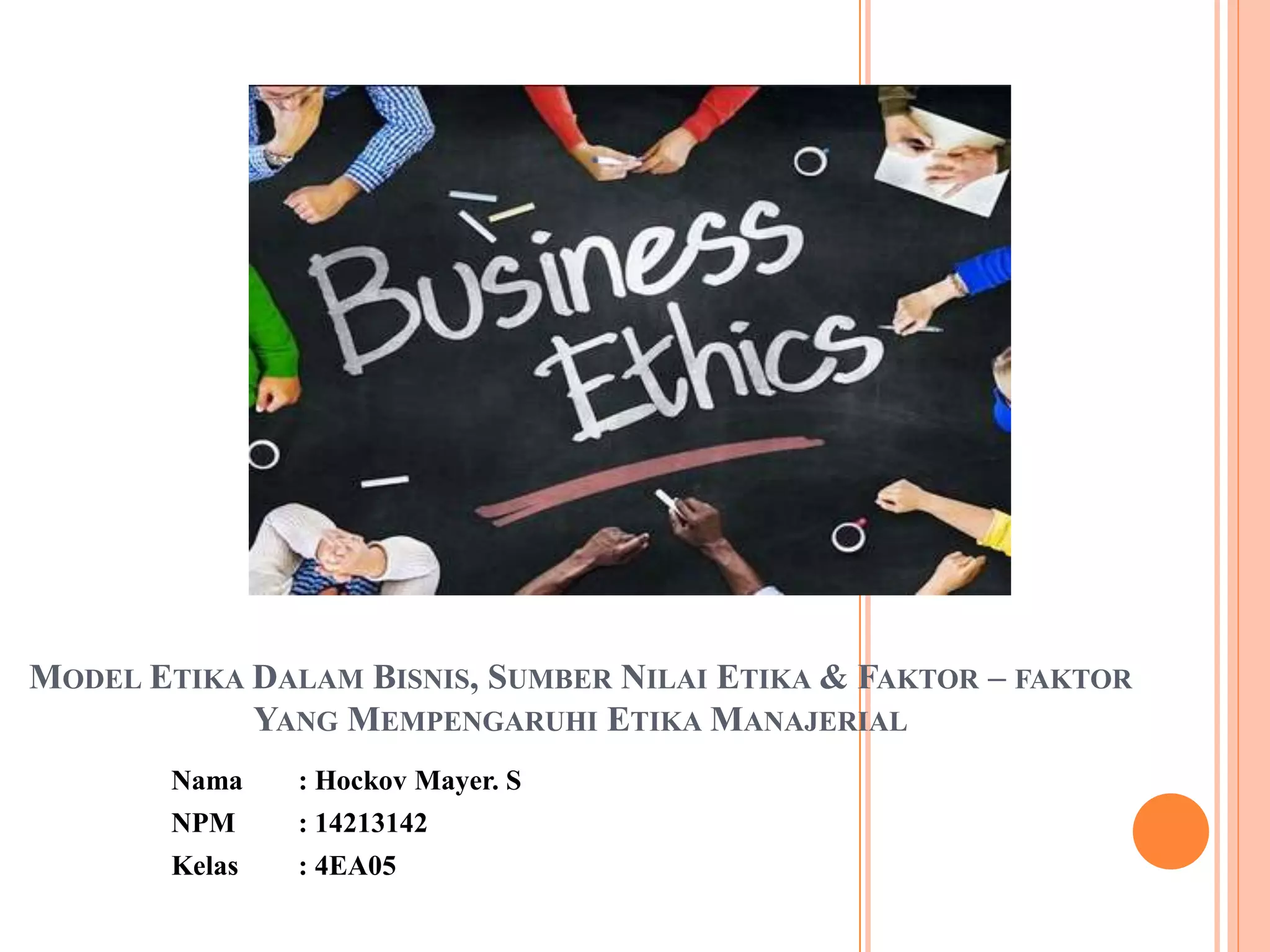 Model etika dalam bisnis, sumber nilai etika | PPTX