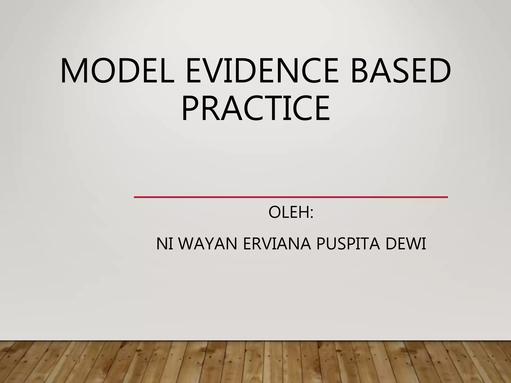 MODEL EVIDENCE BASED PRACTICE.ppt