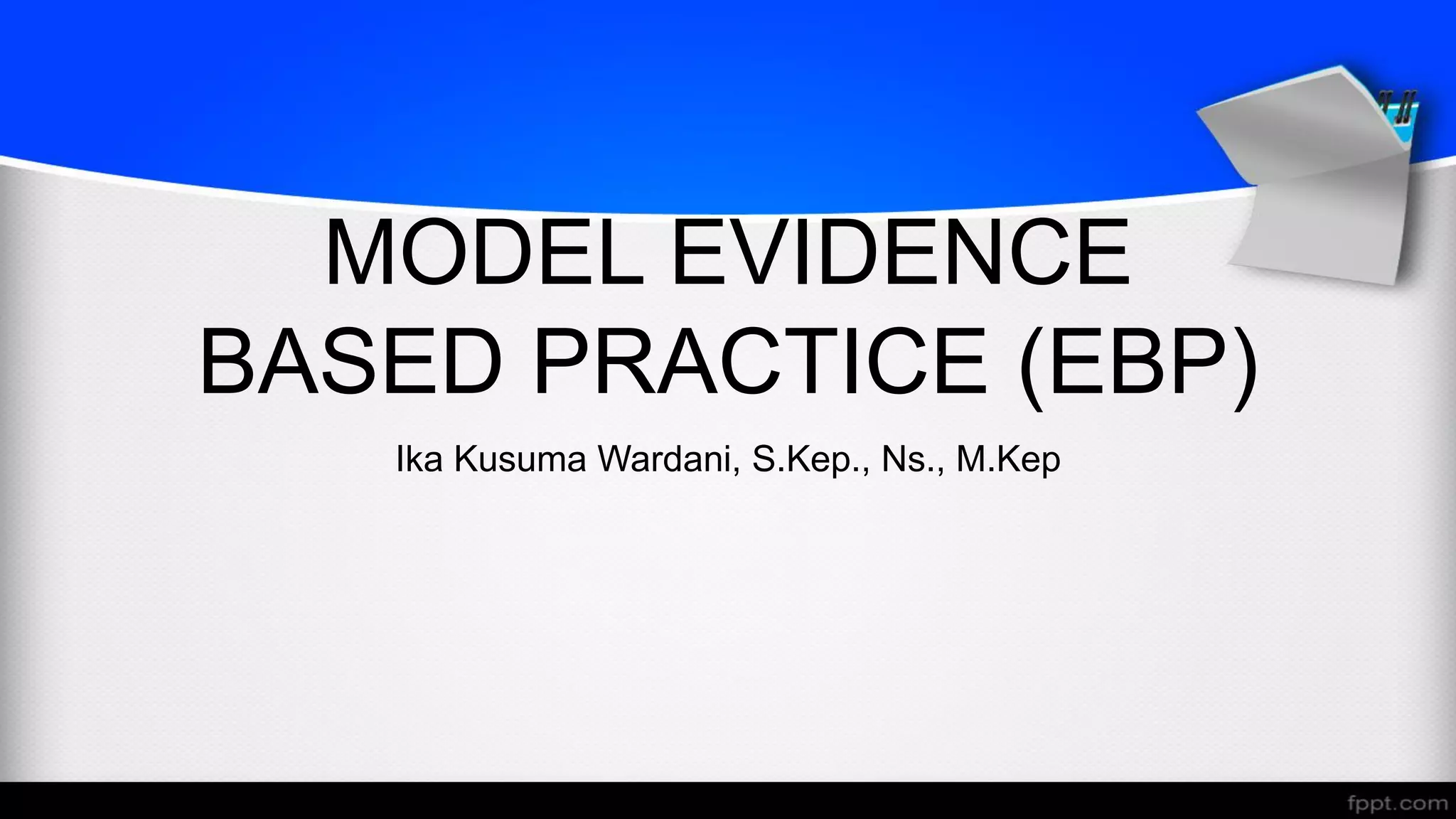 MODEL EVIDENCE BASED PRACTICE (EBP).pdf