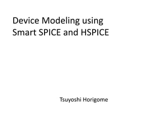 Device Modeling using Smart SPICE and HSPICE | PPT