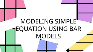Modeling-Simple-Equation-Using-Bar-Models.pptx