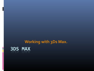 Modeling and texturing in 3 ds max | PPT