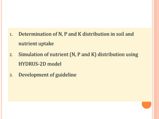 Modeling Nutrient Distribution Under Drip Fertigation | PPTX