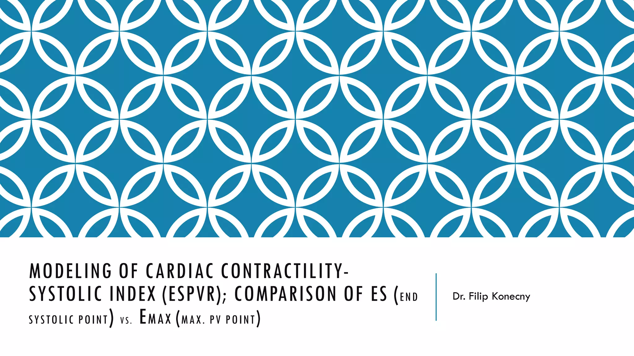 Modeling of cardiac contractility-systolic index (ESPVR); comparison of ...