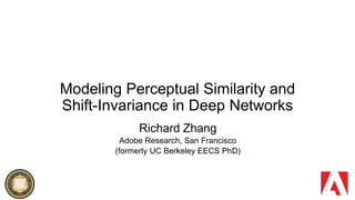 Modeling perceptual similarity and shift invariance in deep networks | PPT
