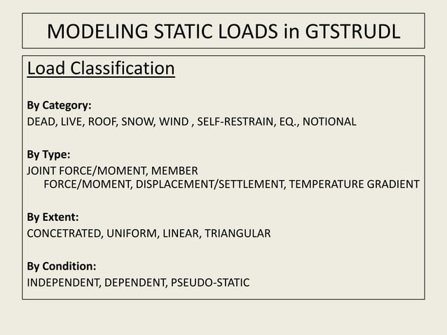 Modeling static loads in gtstrudl | PPTX