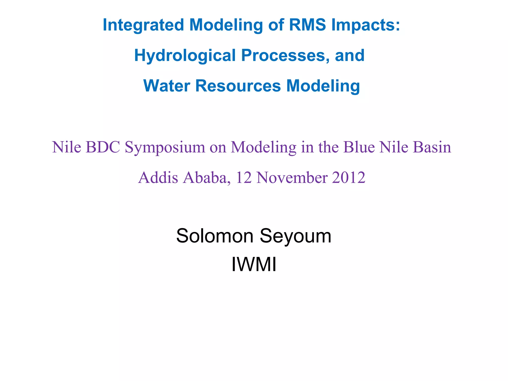 Integrated modeling of RMS impacts: Hydrological processes, and water ...