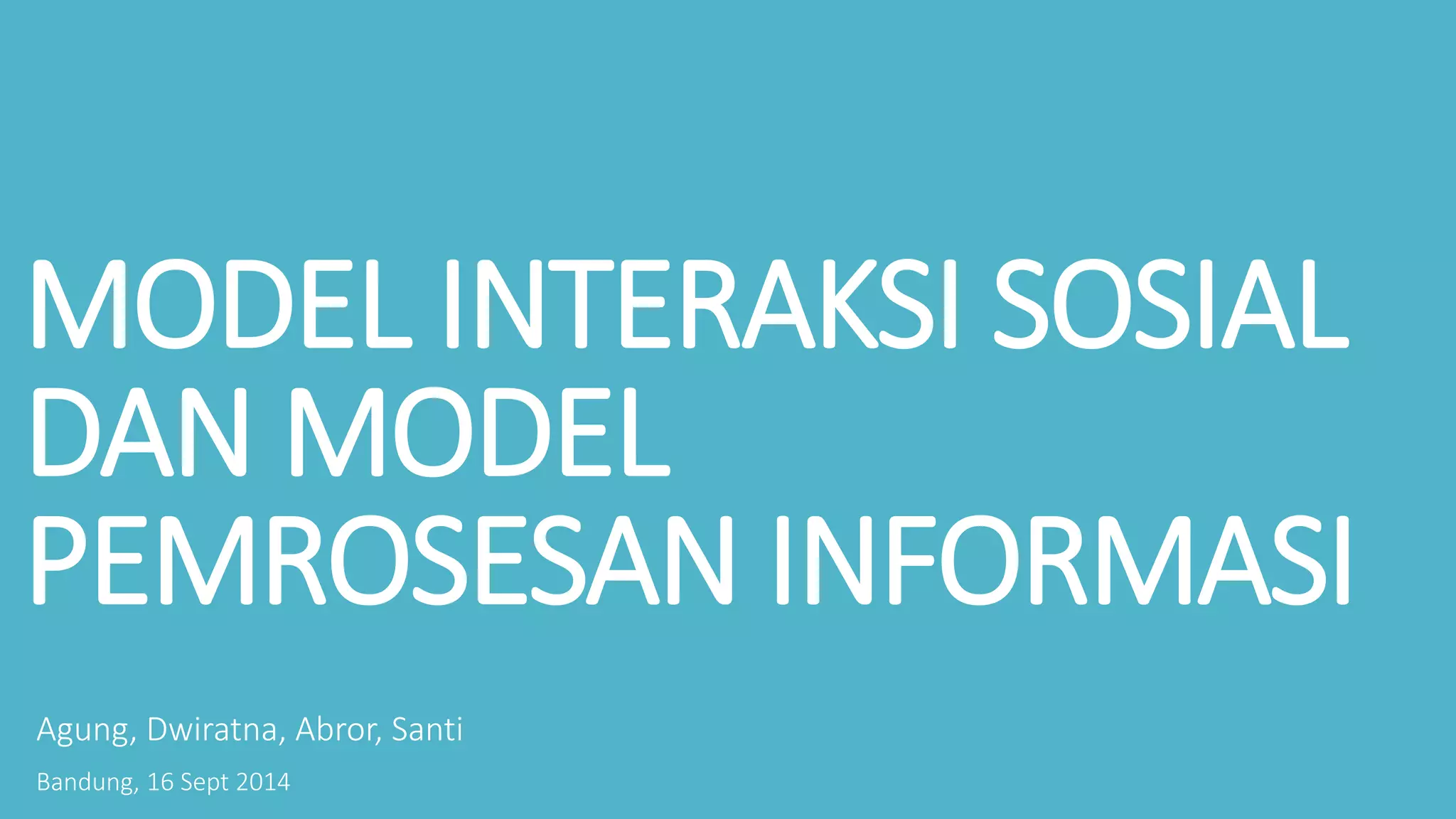 Model interaksi sosial dan Model pemrosesan informasi | PPTX