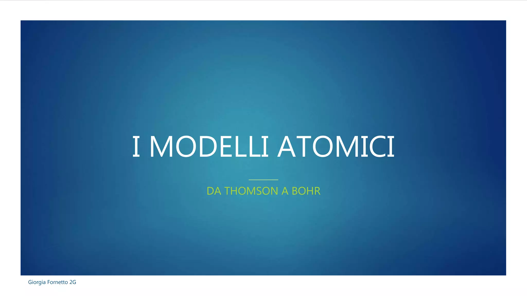 Modelli atomici | PPTX