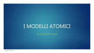 Modelli atomici | PPTX
