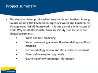 Modelling extreme conditions for wave overtopping at Weymouth - Oliver Way (Hyder Consulting ...