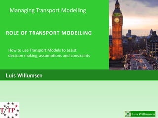 Transport Modelling for managers 2014 willumsen | PPTX