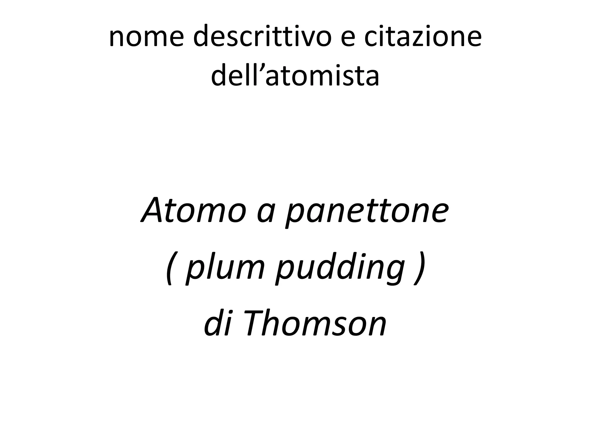 Modello atomico di Thomson | PPTX