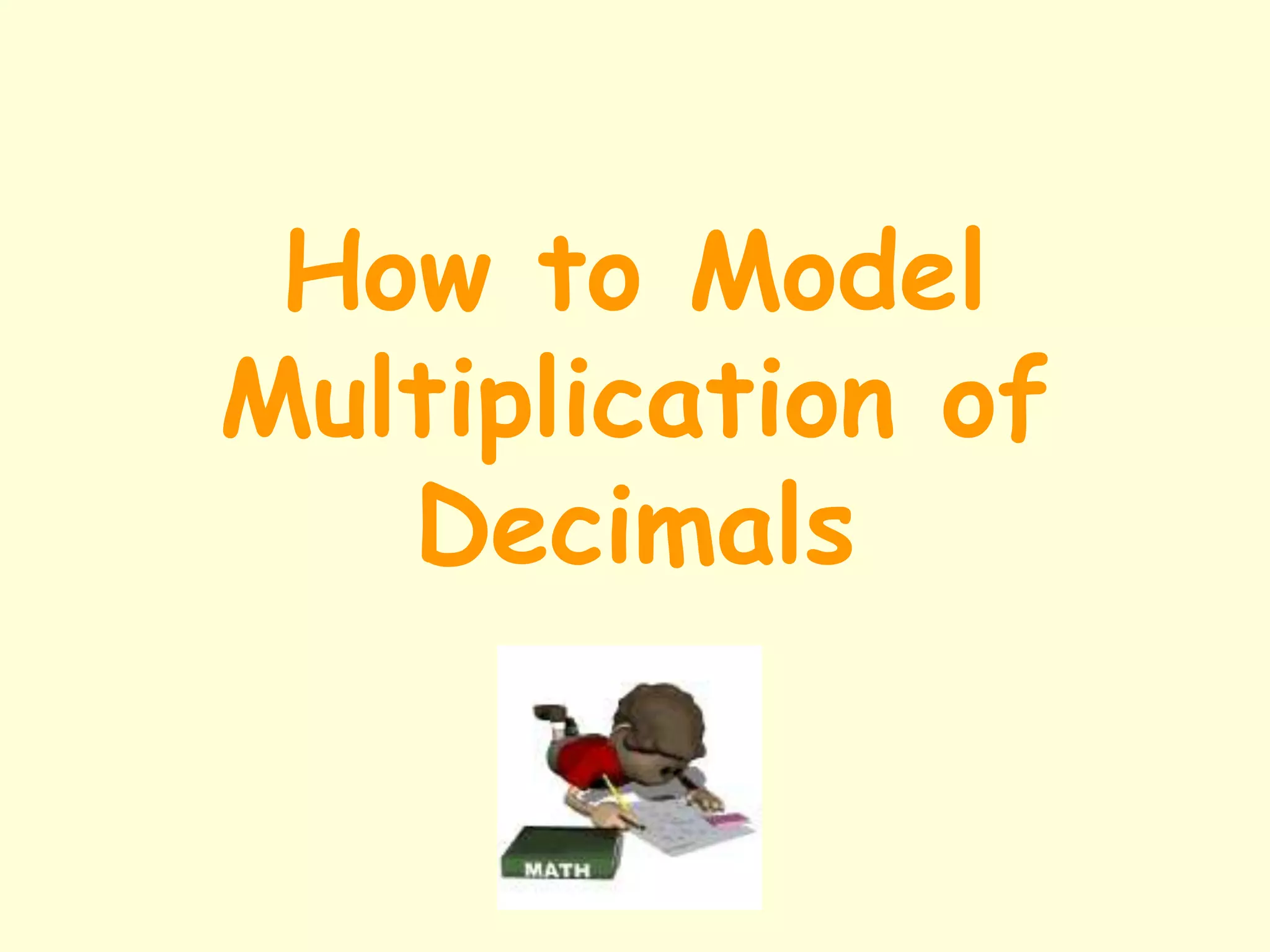 Model multiplication of decimals | PPTX