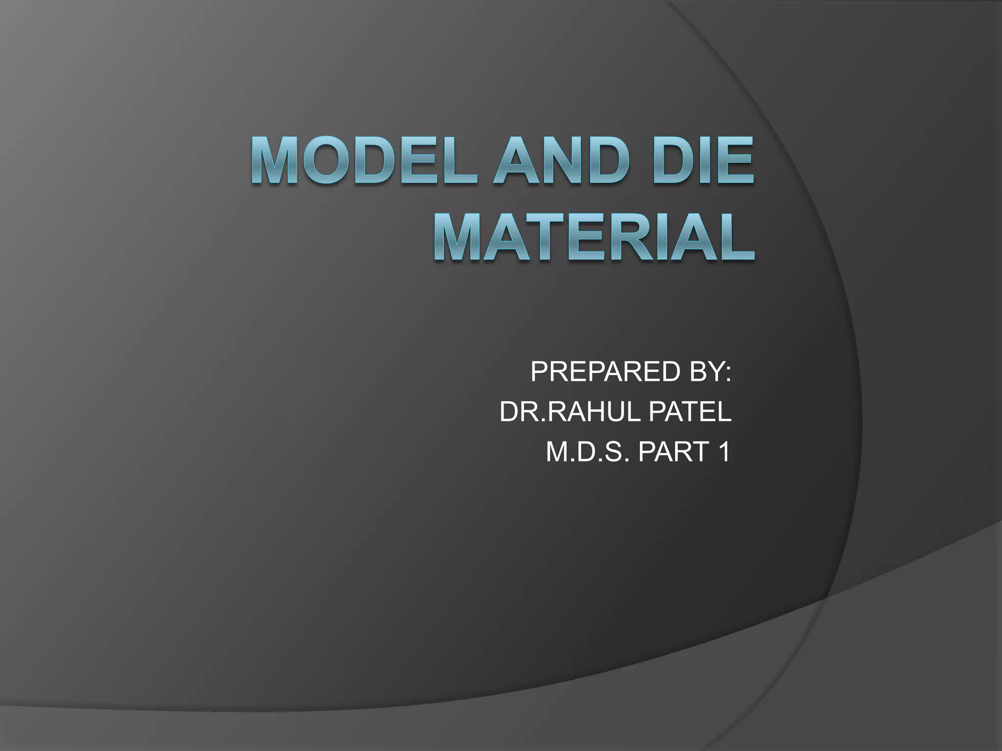 Model and die material | PPTX