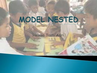 MODEL NESTED Terpadu.pptx