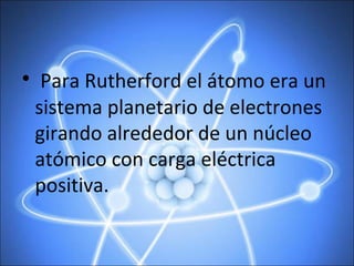 Modelo atomico de rutherford | PPT