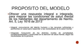 MODELO DE ATENCION PRIMARIA EN SALUD MENTAL - NARIÑO | PPTX