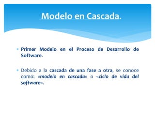 Modelo de cascada para desarrollar sistemas de información.ppt