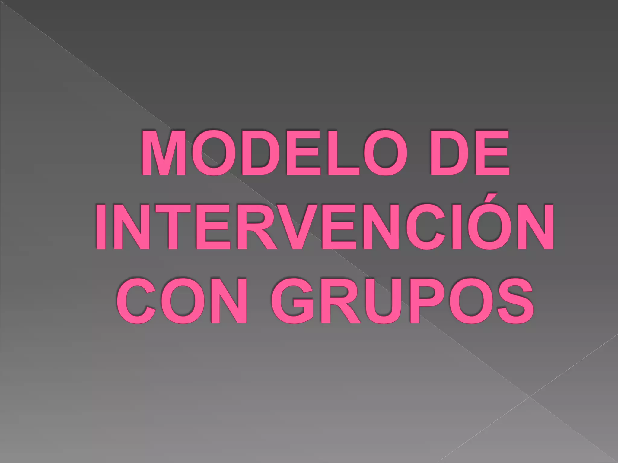 Modelo de intervención grupal | PPTX