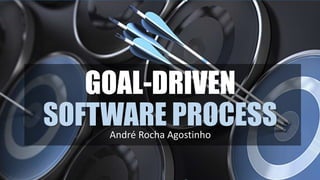 Goal-Driven Software Process | PPT