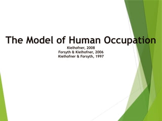 Model of Human Occupation 1.pptx in OT Practice | PPTX