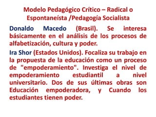 Modelo Pedagógico Crítico – Radical o Espontaneísta.pptx