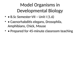 Model_Organisms_Developmental_Biology_Taslima.pptx