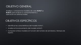 MODELOS DE COLAS MM1 Y MMC (Grupo 3).pptx