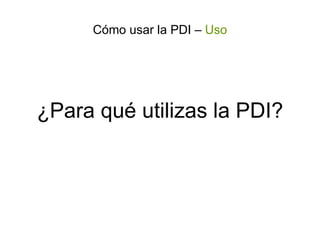 Modelos de uso de la pdi | PPS | Education