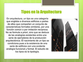 Modelos,tipo, tipologia y taxonomía en la arquitectura | PPTX