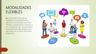 Modelos flexibles en la educación | PPTX